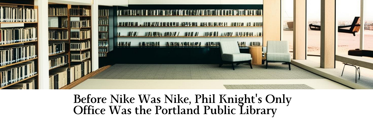 Before Nike Was Nike, Phil Knight’s Only Office Was the Portland Public ...