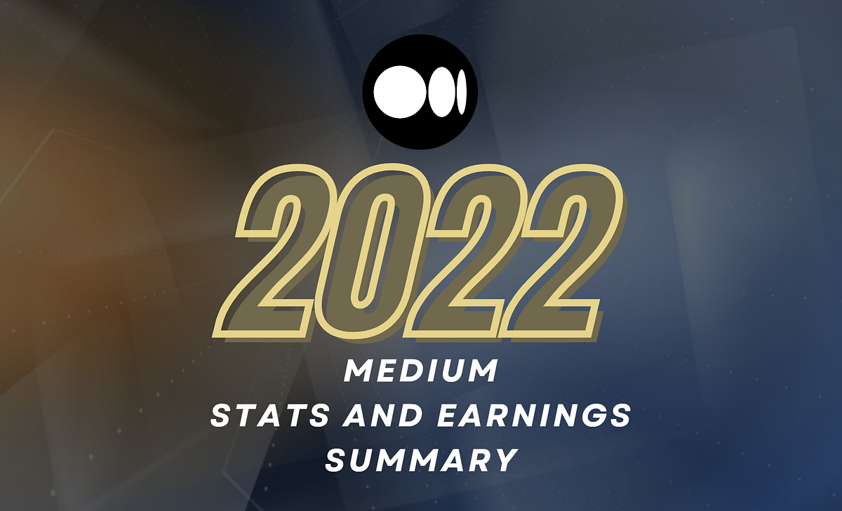 My 2022 Stats and Earnings Summary in Medium | by Jim Clyde Monge ...