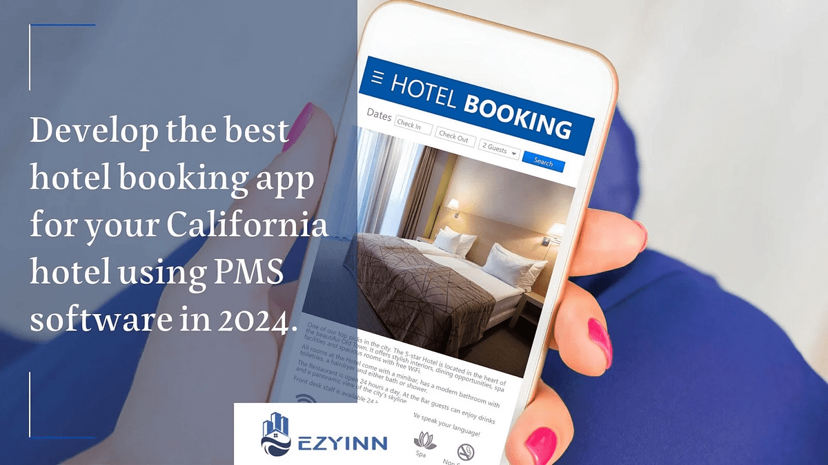 Develop the best hotel booking app for your California hotel using PMS ...