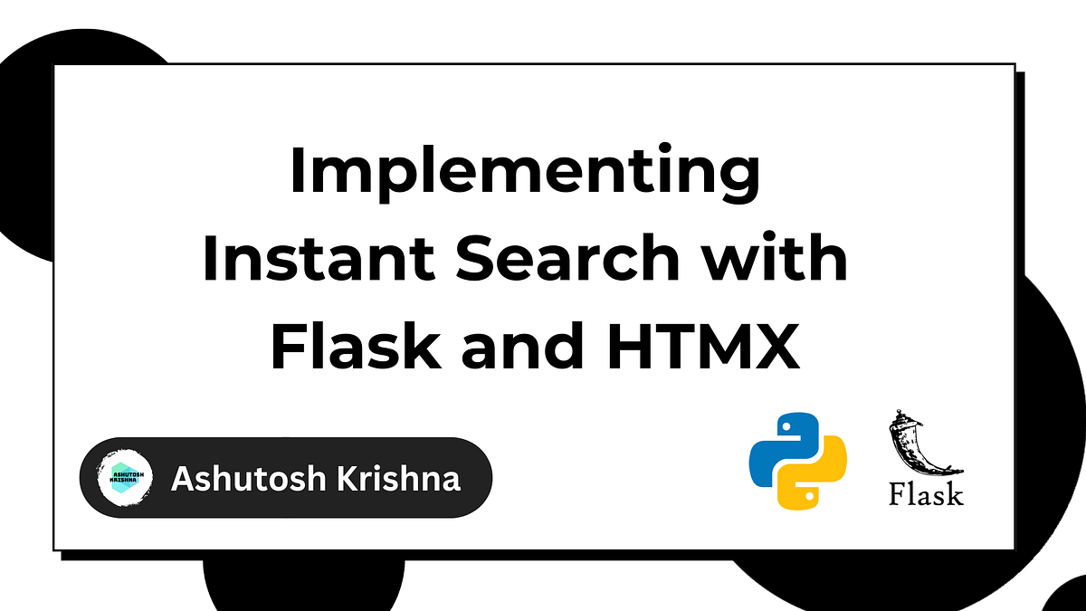 Implementing Instant Search with Flask and HTMX | by Ashutosh Krishna | Python in Plain English
