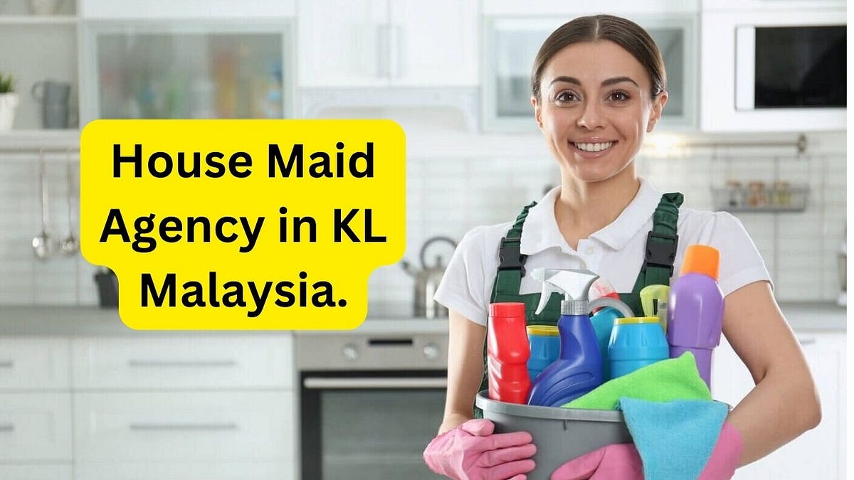 How to Choose the Right Housemaid for Your Home?: Aphaiyang ...