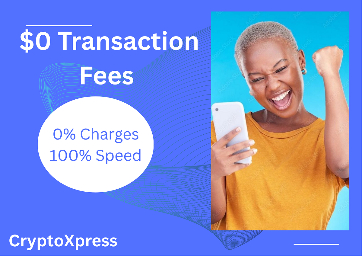 Transfer with $0 Fees Using CryptoXpress - Aniebiet Brendan - Medium