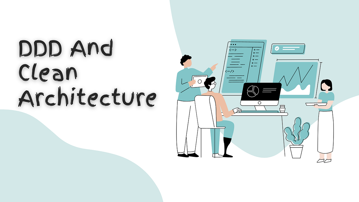 DDD and Clean Architecture — part 1 | by Hassan Ibrahim | Medium