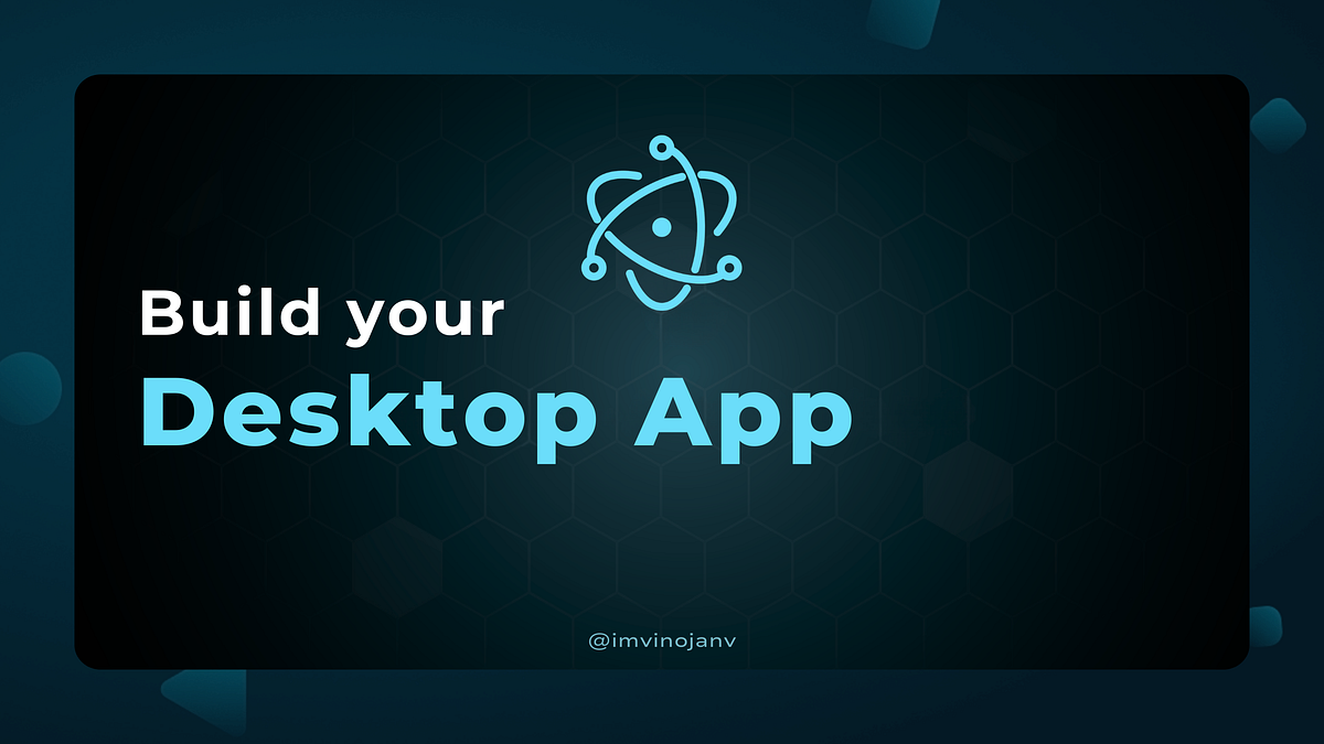 Build Your Own Cross-Platform Desktop App | by Vinojan Veerapathirathasan | Medium