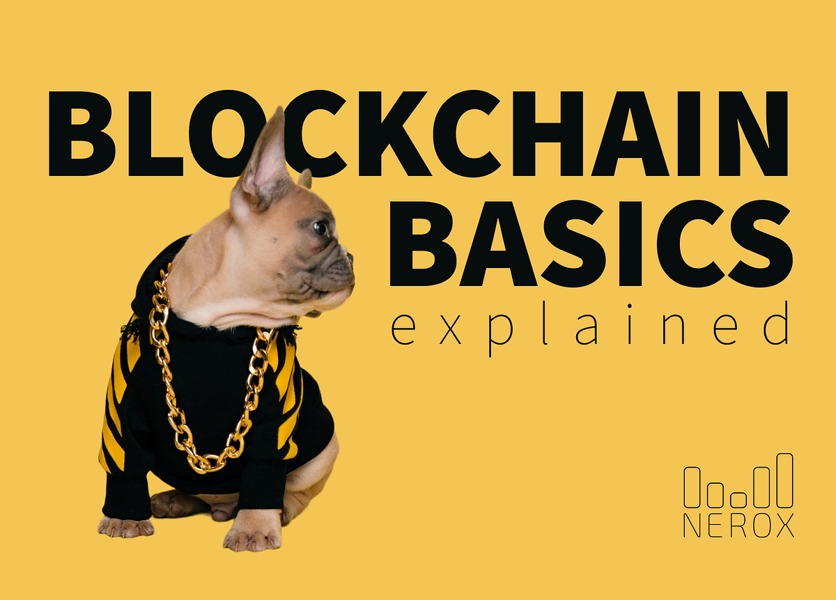 Blockchain — Basics explained. Blockchain: how it works, where can we ...