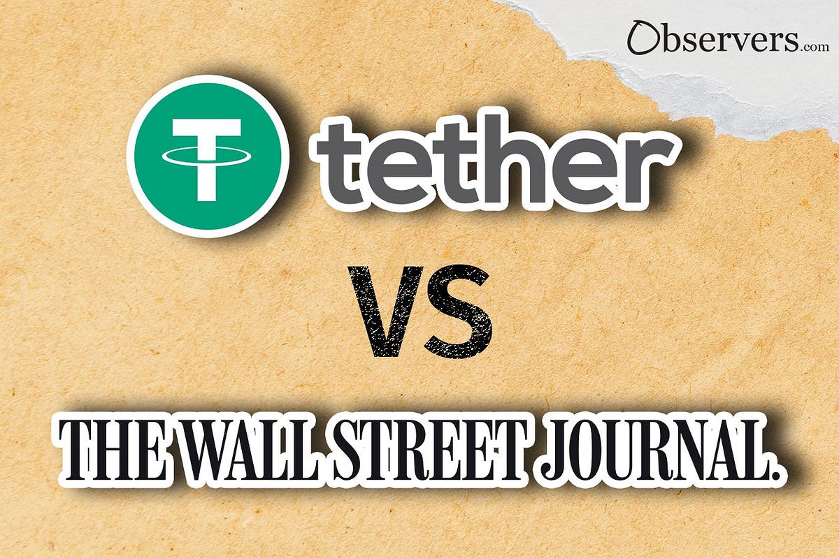 Tether VS Wall Street Journal. Again | by Observers.com | Medium