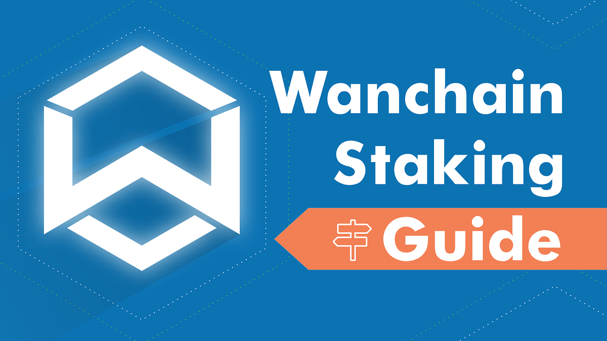 How to stake $WAN with Wanchain. A written guide. | Wanchain