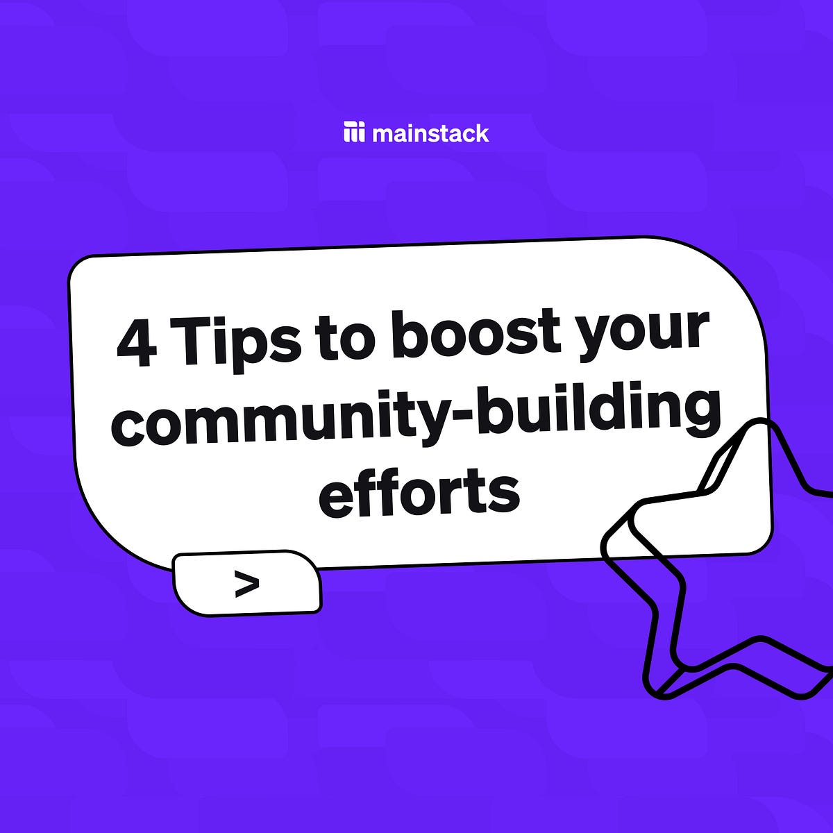 4 Tips to boost your community-building efforts | by Mainstack | Medium