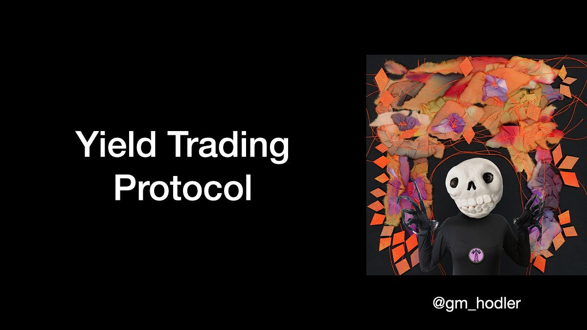 Explore the Model of Yield Trading Protocol | by Claplace Web3 Playbook ...