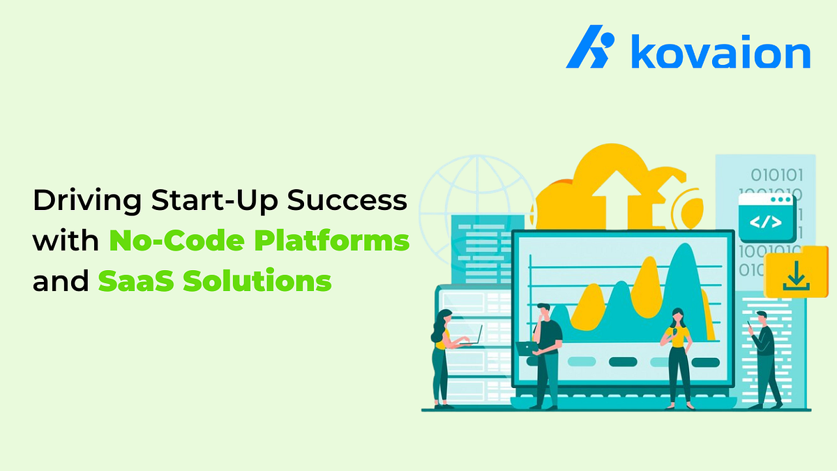 Driving Start-Up Success with No-Code Platforms and SaaS Solutions | by ...