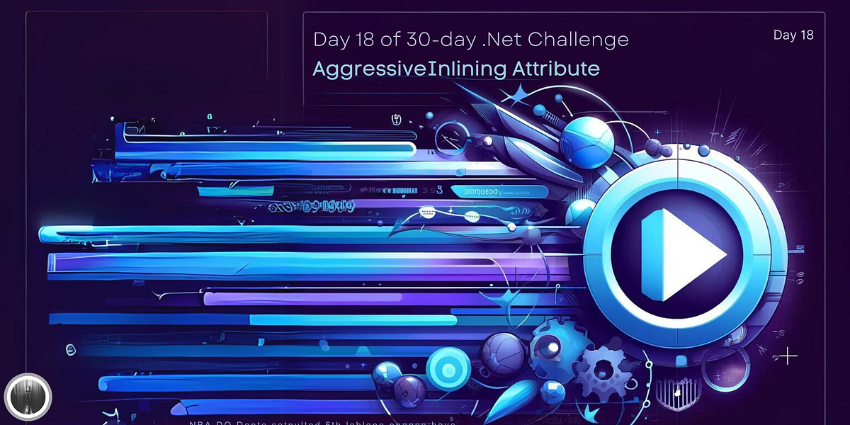 Day 18 of 30-Day .NET Challenge: AggressiveInlining Attribute | by Sukhpinder Singh | C# .Net ...