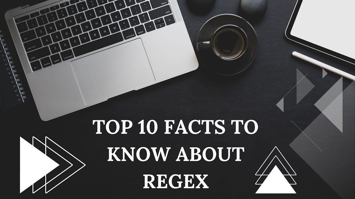 10 Facts To know the Regex. Regex is a powerful tool, and mastering… | by Karishma | Medium