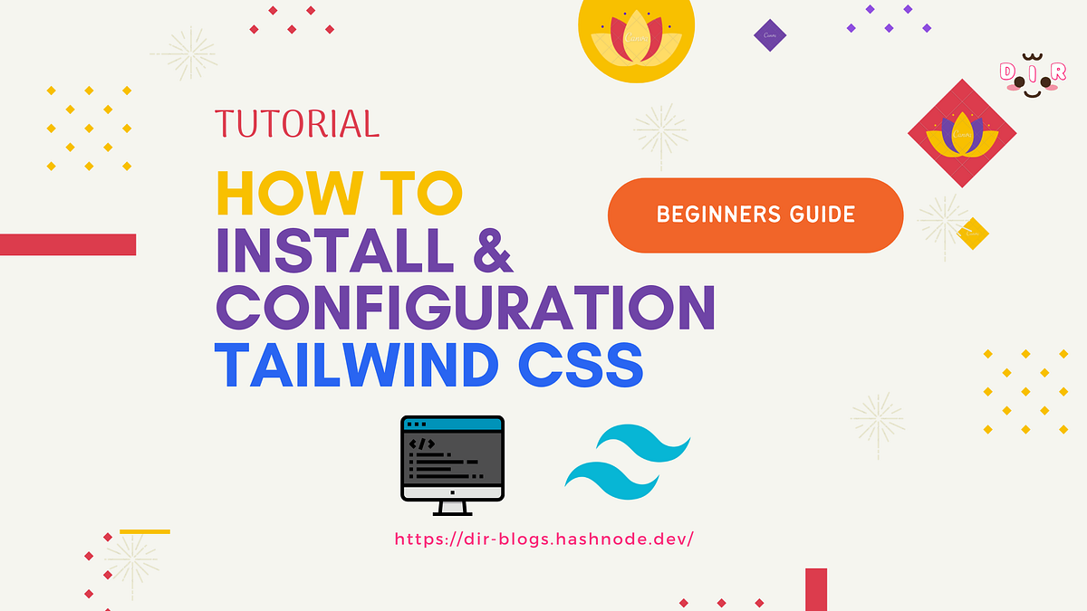 How to Install & Configuration Tailwind CSS | Beginners Guide | by Dita ...