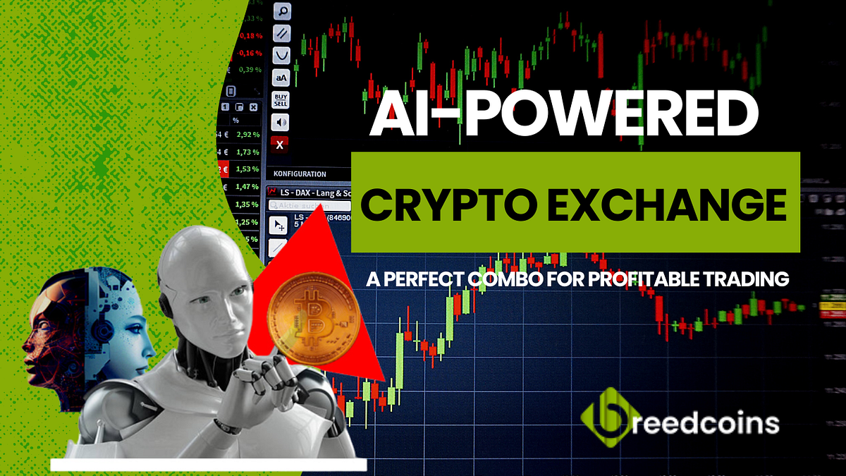 Haven't you upgraded your cryptocurrency exchange platform with AI ...