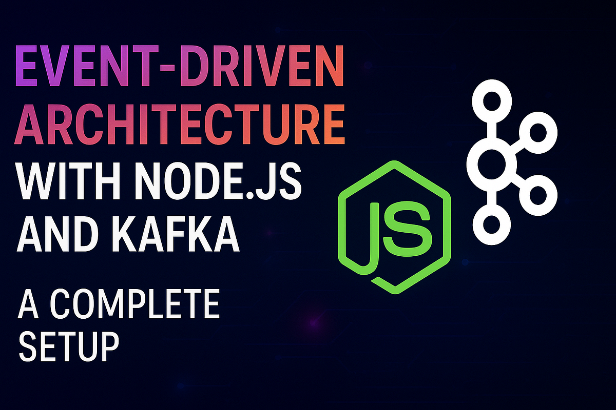 Event-Driven Architecture with Node.js and Kafka: A Complete Setup | by Somendradev | Let’s Code ...