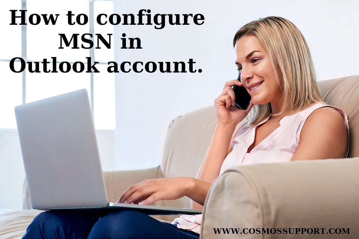 How to configure MSN in outlook account | by Cosmos Support | Medium