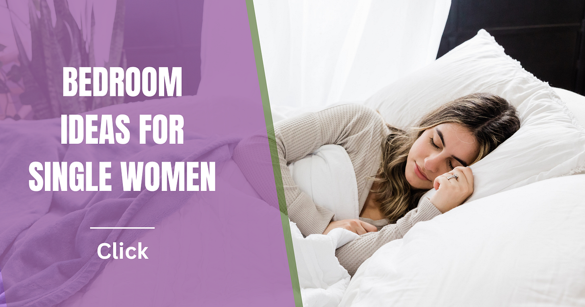 Single Woman’s Bedroom Ideas: Step-by-Step Guide - Orla Max - Medium