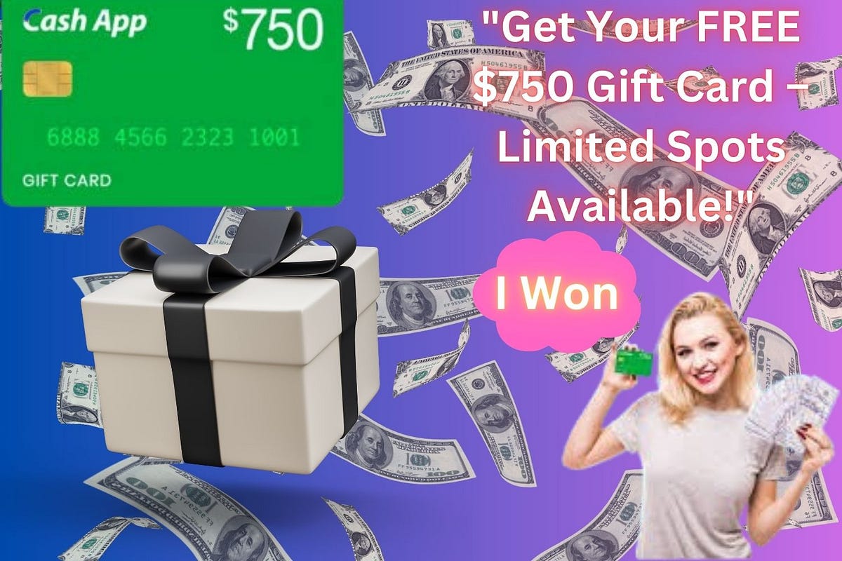 Free Gift Cards Giveaway. Act Now: Cash App $750 Gift Card… | by ...