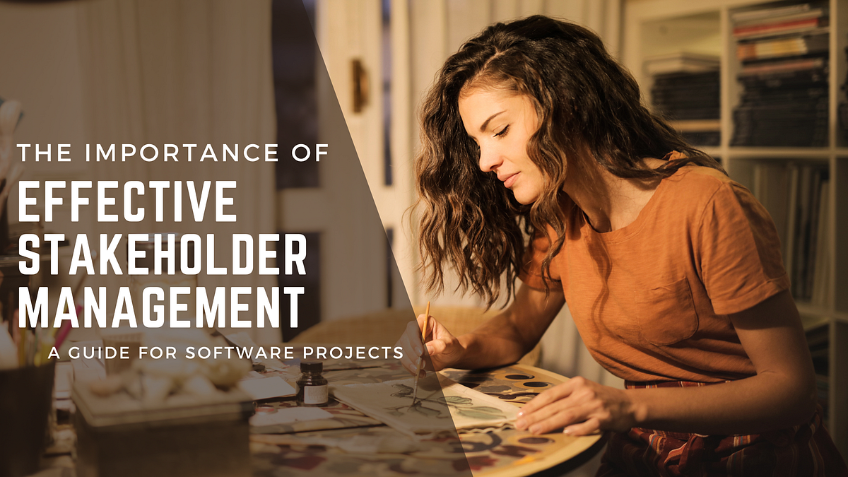 The Importance of Effective Stakeholder Management in Project Success ...