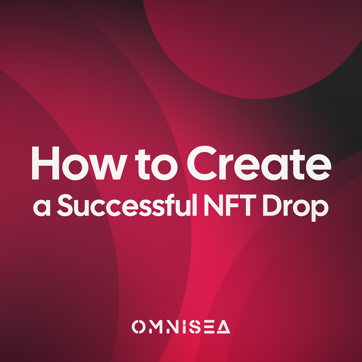 How to Create a Successful NFT Drop — Guide | by Omnisea | Medium