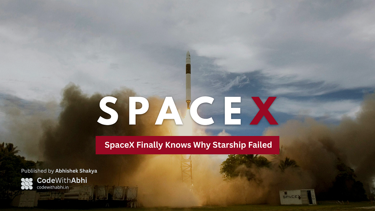 SpaceX Finally Knows Why Starship Failed — And It’s Worse Than Before ...