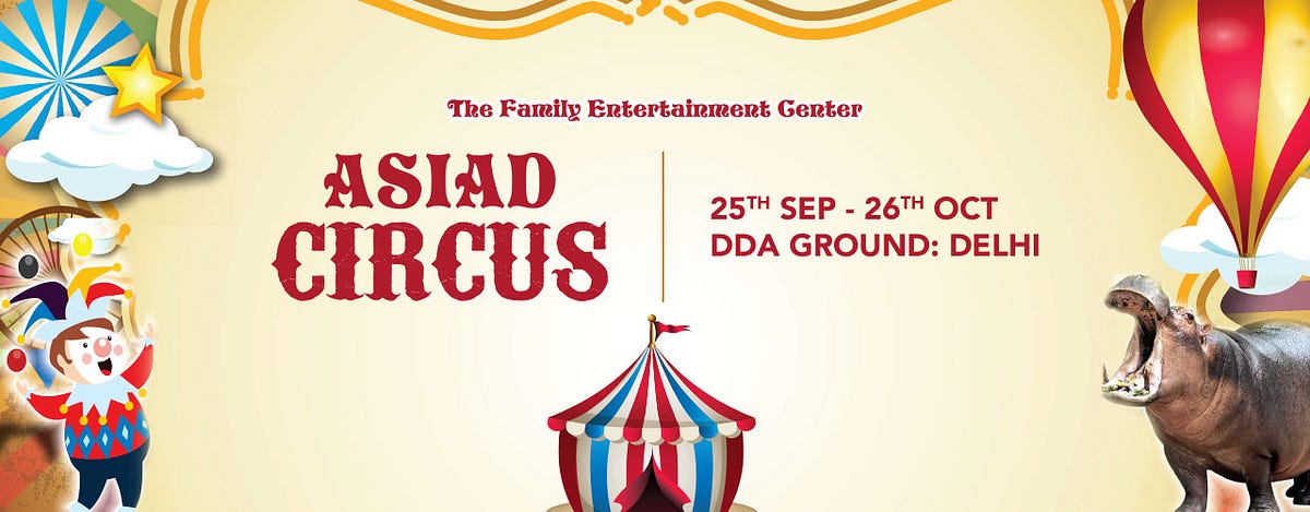 A Family Entertainment Indian Circus Show — The Asiad Circus | by ...