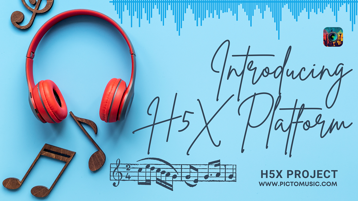 Introducing H5X Platform - AI PictoMusic - Medium