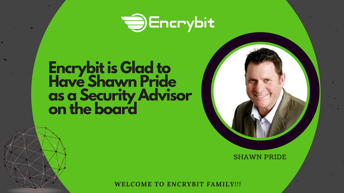 Encrybit is all set to greet Shawn Pride as he joins us as Security ...