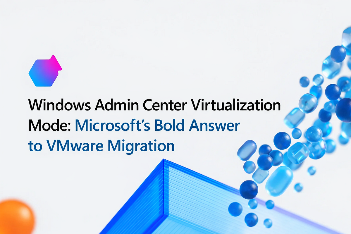 Windows Admin Center Virtualization Mode: Microsoft’s Bold Answer to ...