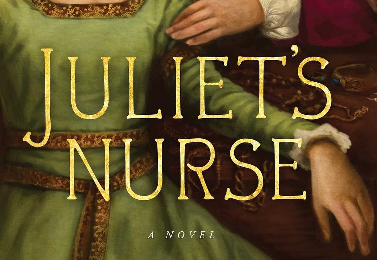Forsooth Me Not: Shakespeare, Juliet, Her Nurse, and a Novel | by ...