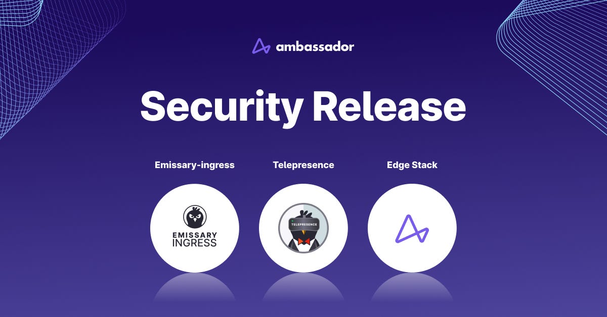 Emissary-ingress, Edge Stack, and Telepresence security updates | by ...