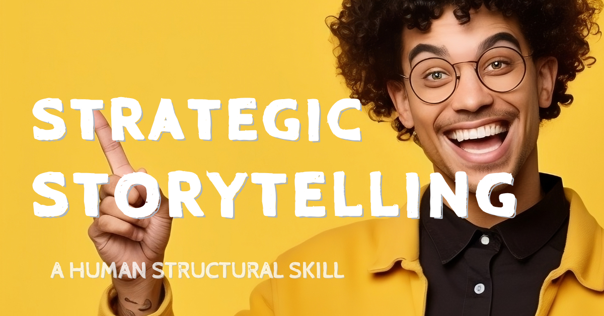 Strategic Storytelling: The Skill that Belongs to the Most Valuable ...