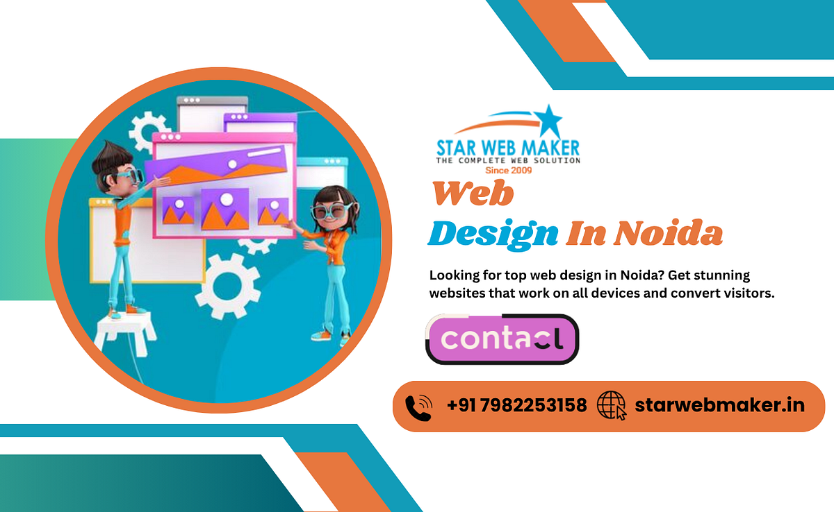 Custom Web Design in Noida That Delivers Results | by Star Web Maker ...