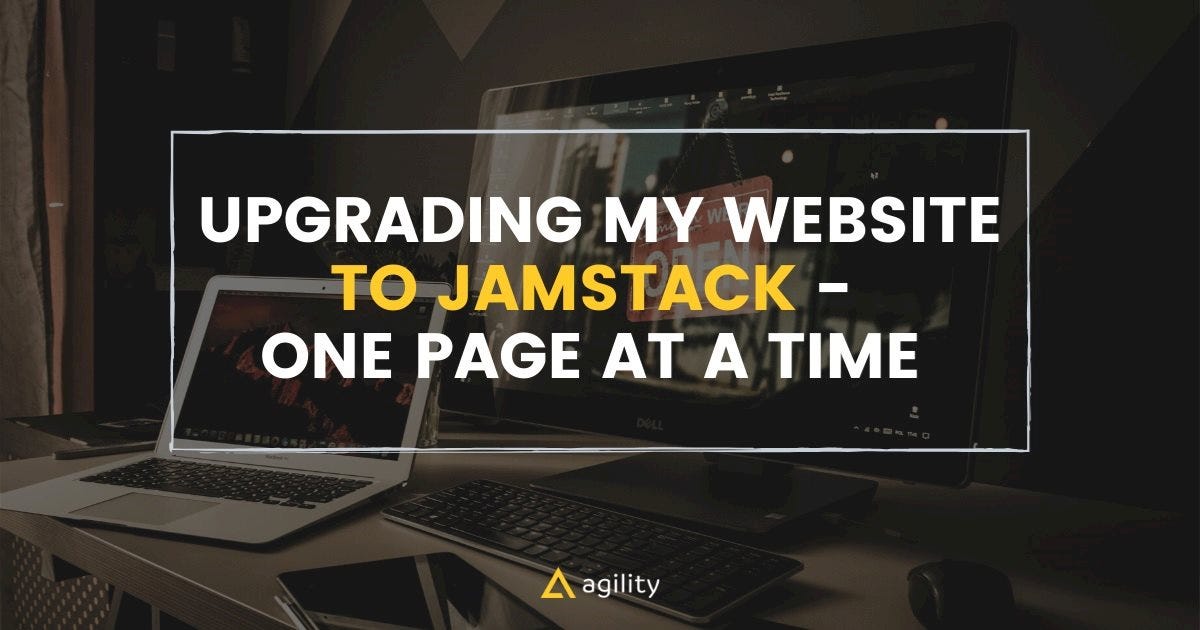 Upgrading my website to JAMStack — 1 page at a time | by Joel Varty | Medium