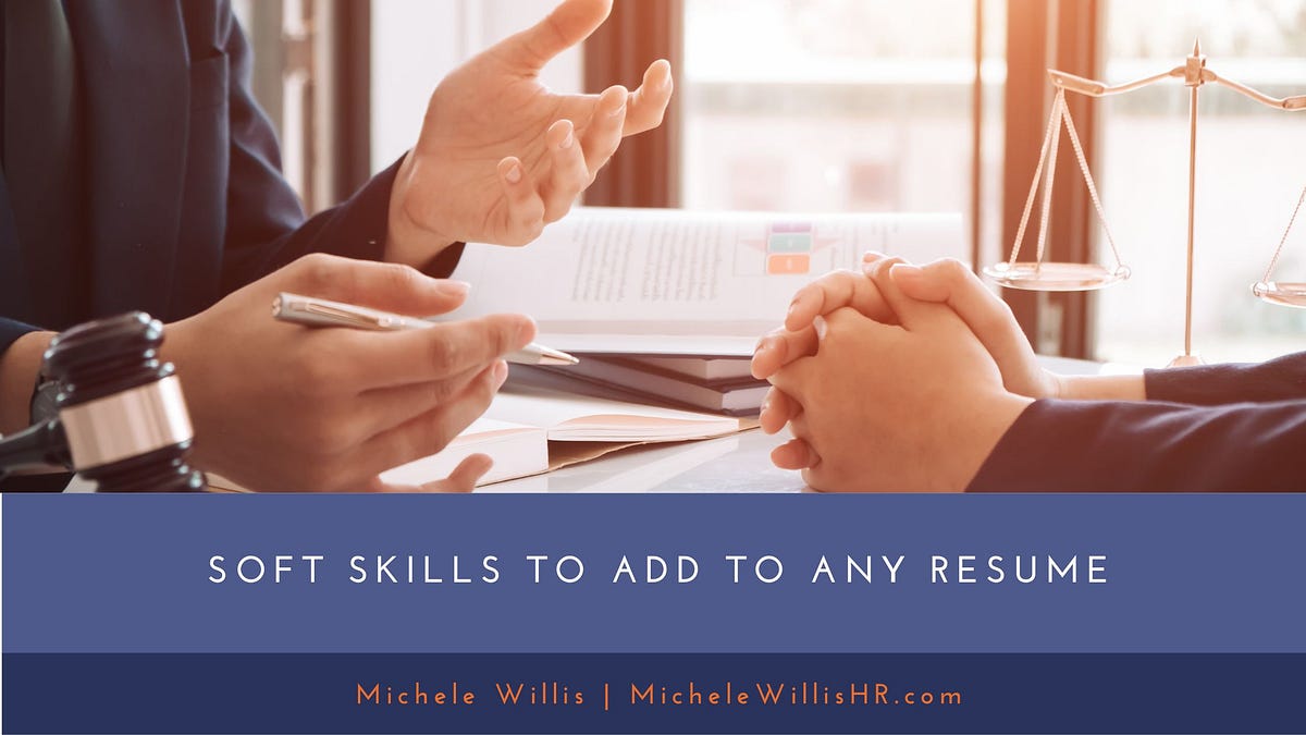 Soft Skills to Add to Any Resume. In today’s job market, having the ...