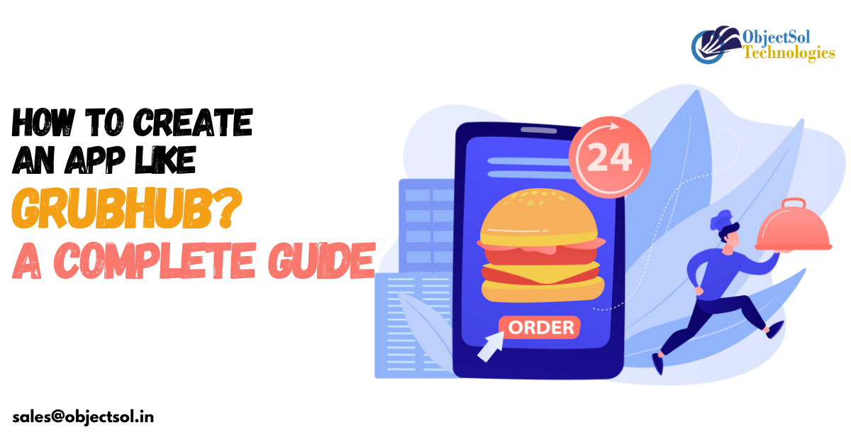 how to create an app like Grubhub: A Complete Guide | by Tobjectsol ...