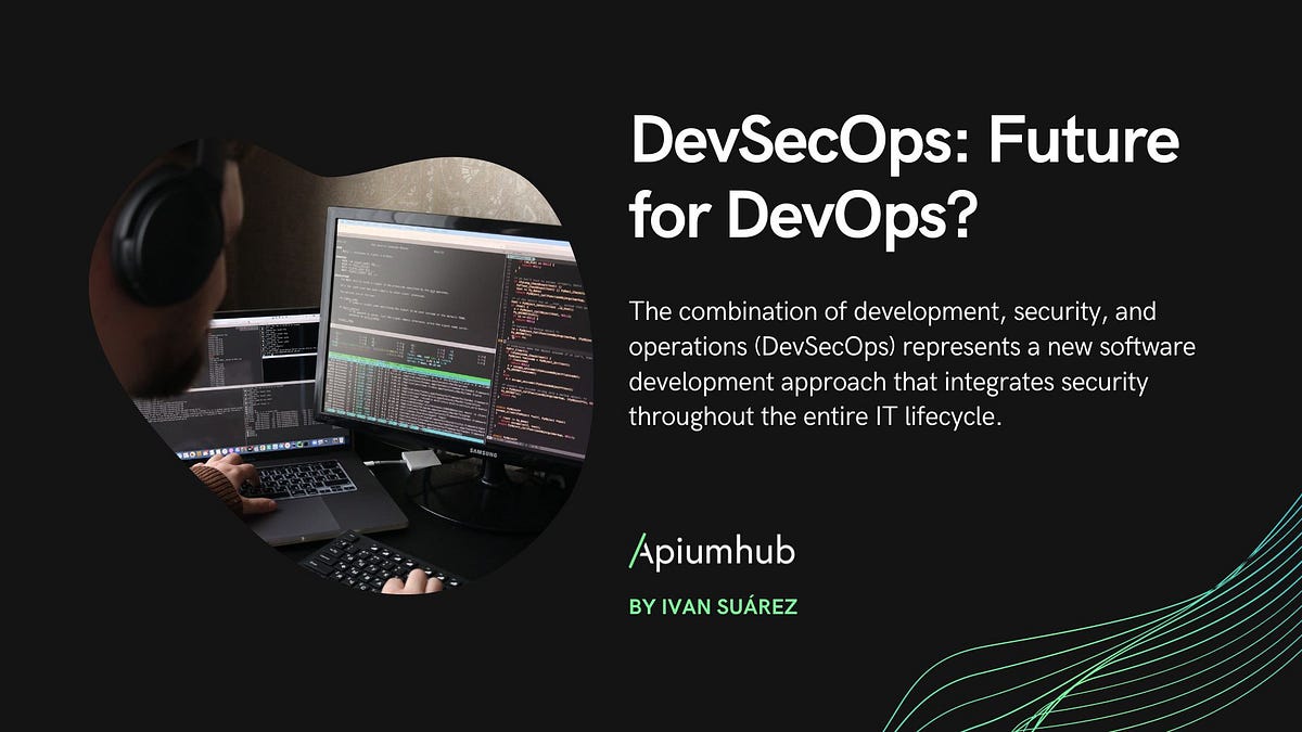 DevSecOps: Future for DevOps? — Apiumhub | by Apiumhub | Medium