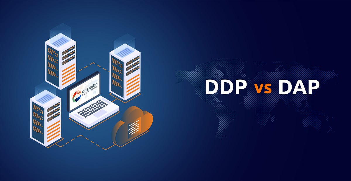 DDP vs DAP: Understanding Key Differences in Shipping Terms | by One ...
