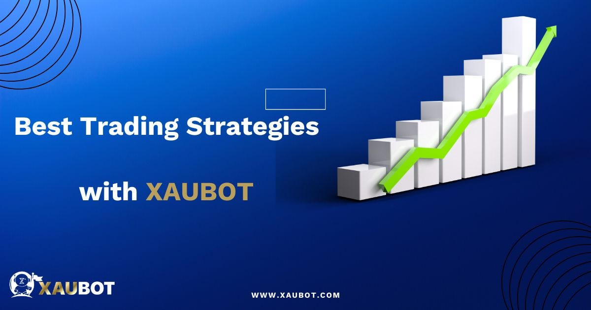 Best Trading Strategies with XAUBOT | by XAUBOT | Medium