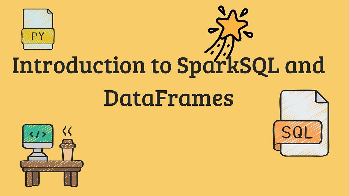 First Steps With Spark Dataframes By Ibtissam Makdoun Medium