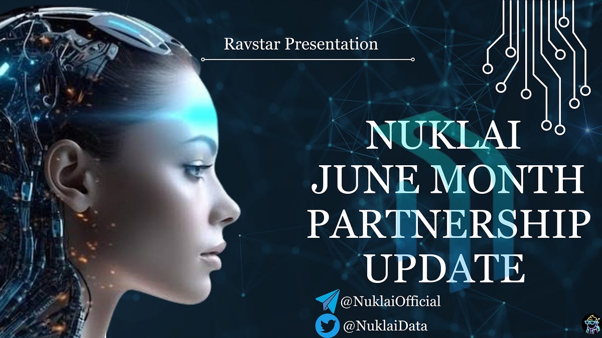 NUKLAI JUNE MONTH PARTNERSHIP UPDATE | by RAVSTAR | Jul, 2024 | Medium