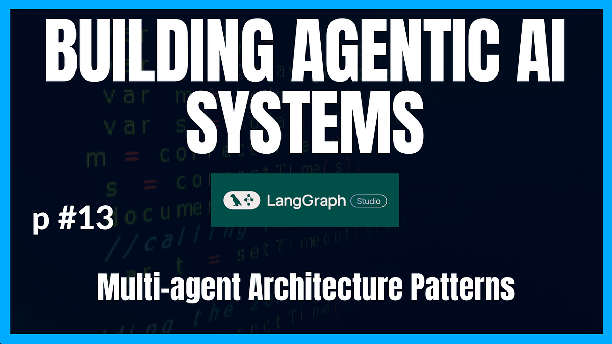 Multi Agent Architecture In Multi-agent Systems | Multi-agent System Design Patterns | LangGraph ...