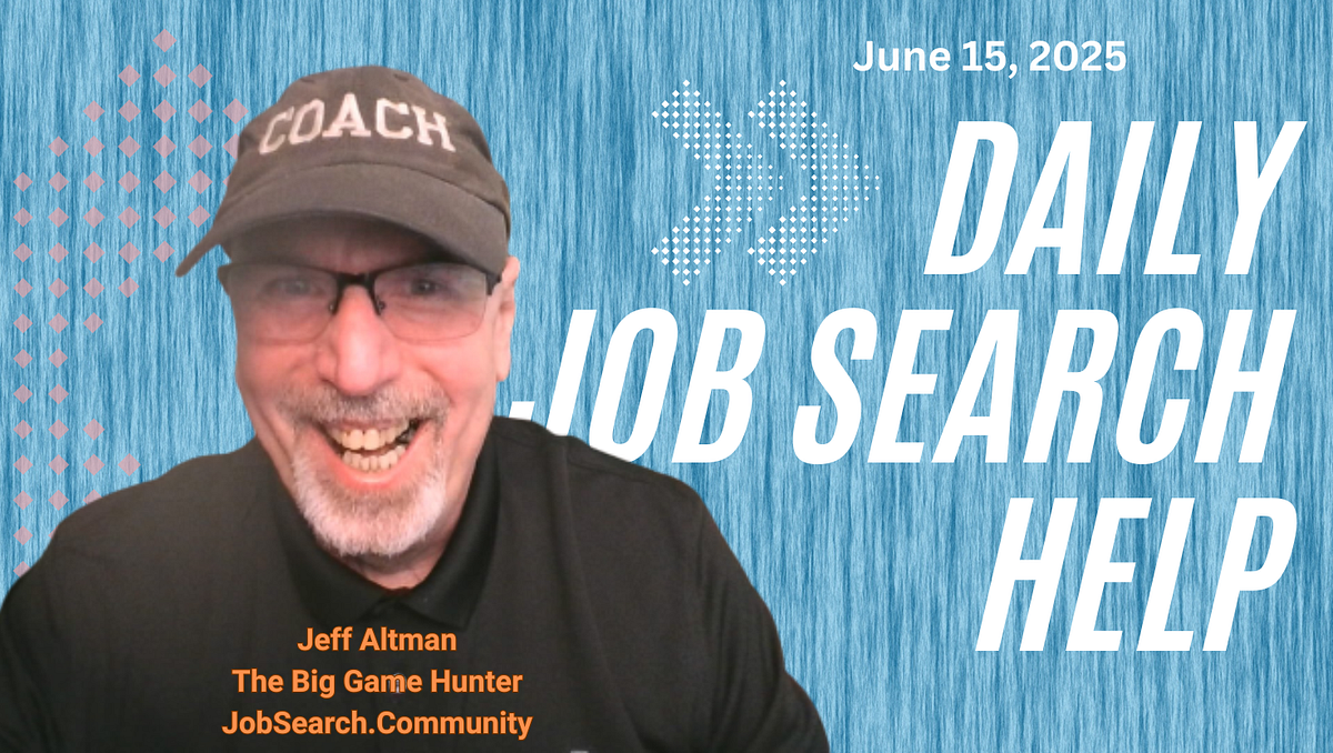 Daily Job Search Help: June 15, 2025 | by Jeff Altman | Jun, 2025 | Medium