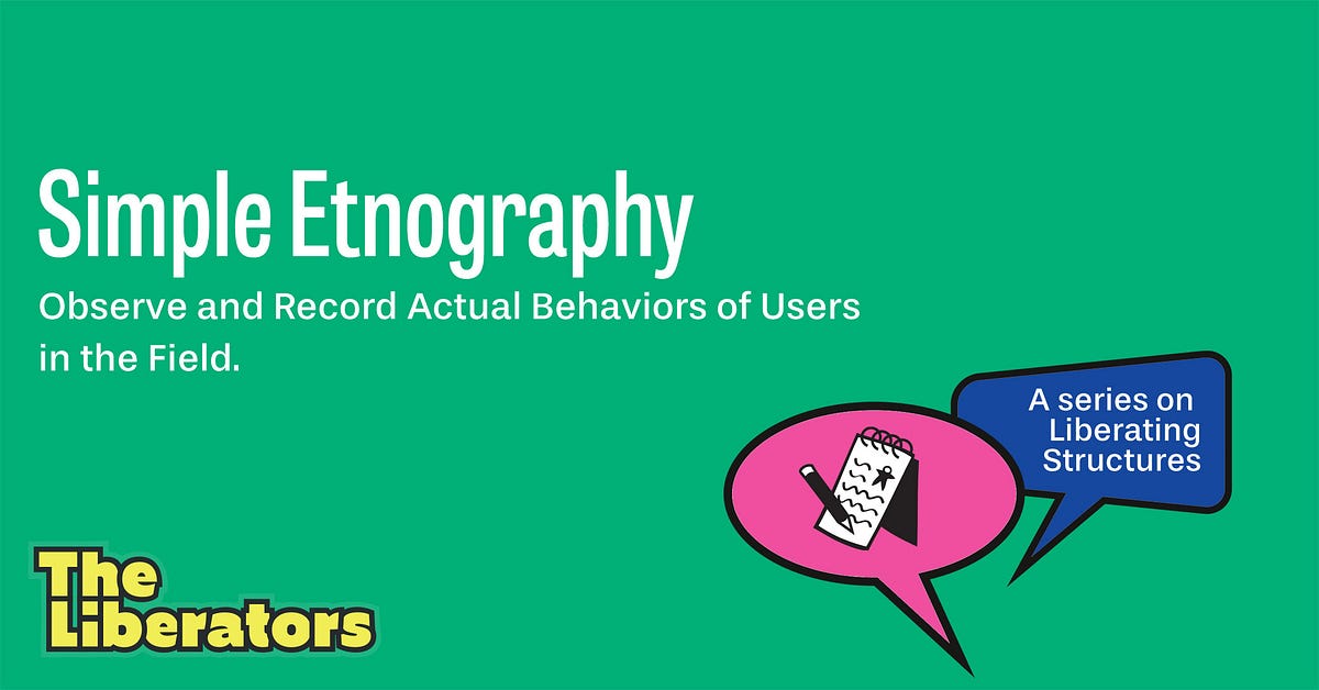 Use Simple Ethnography to gather data and find solutions for challenges ...