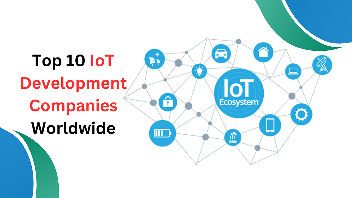 Top 10 IoT Development Companies Worldwide | by Fixdax Technology | Apr ...