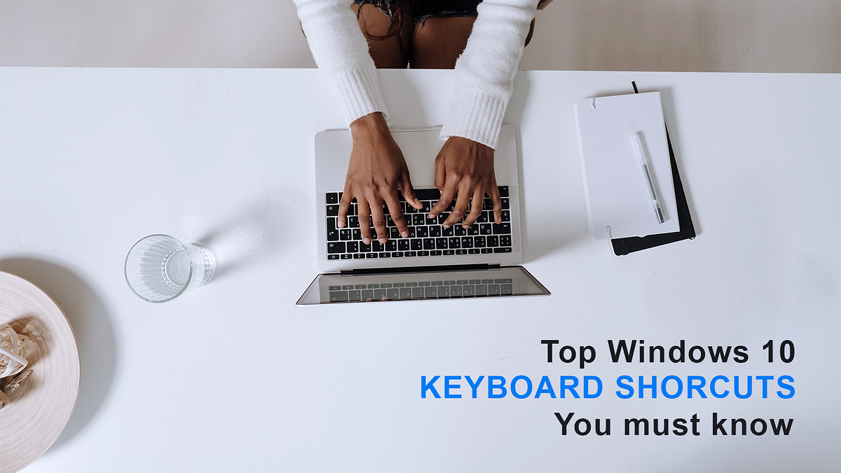 Top windows 10 keyboard shortcuts you must know | Windows tips and tricks