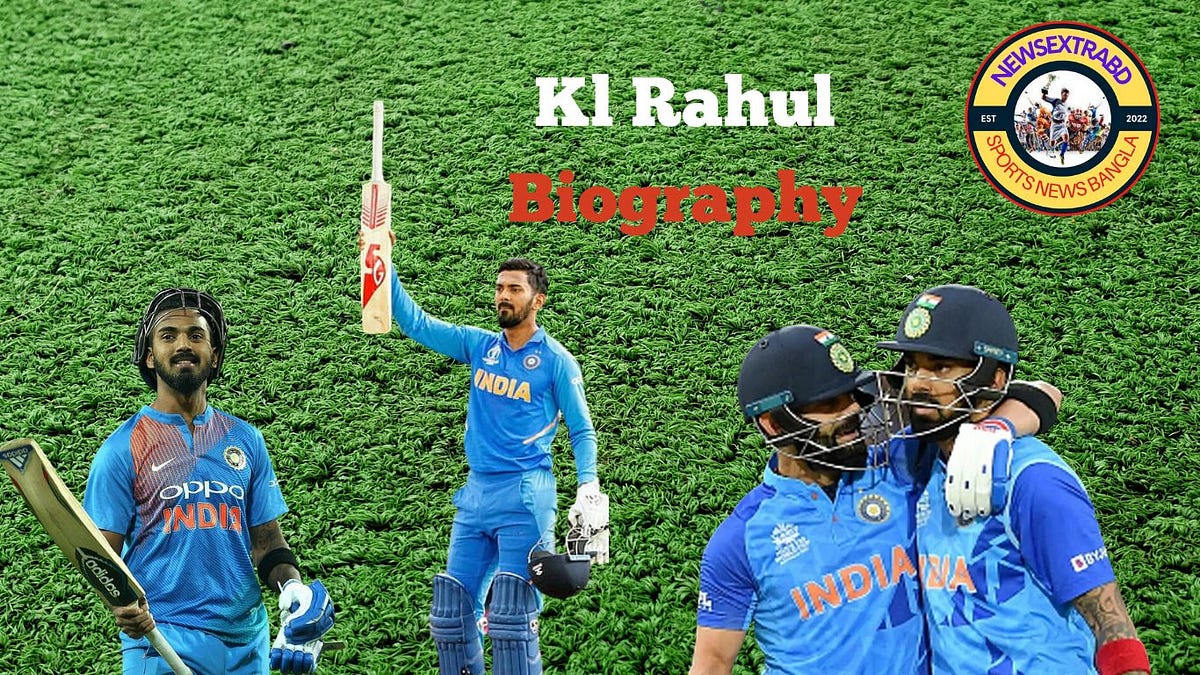 KL Rahul: The Cricket Sensation of India Biography In the dynamic world ...