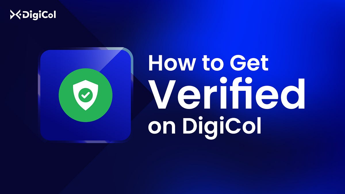 How to Get Verified on DigiCol. Here is a quick guide to the updated ...