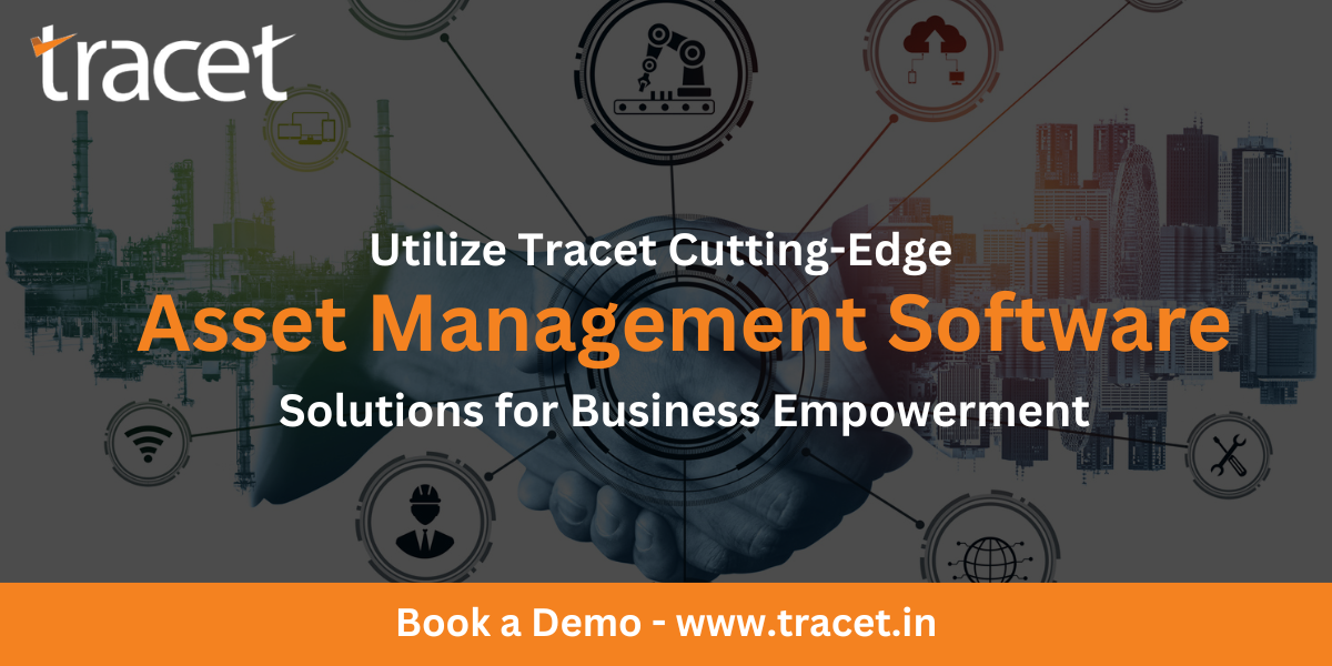 Unlock the power of Tracet’s state-of-the-art Asset Management Software ...