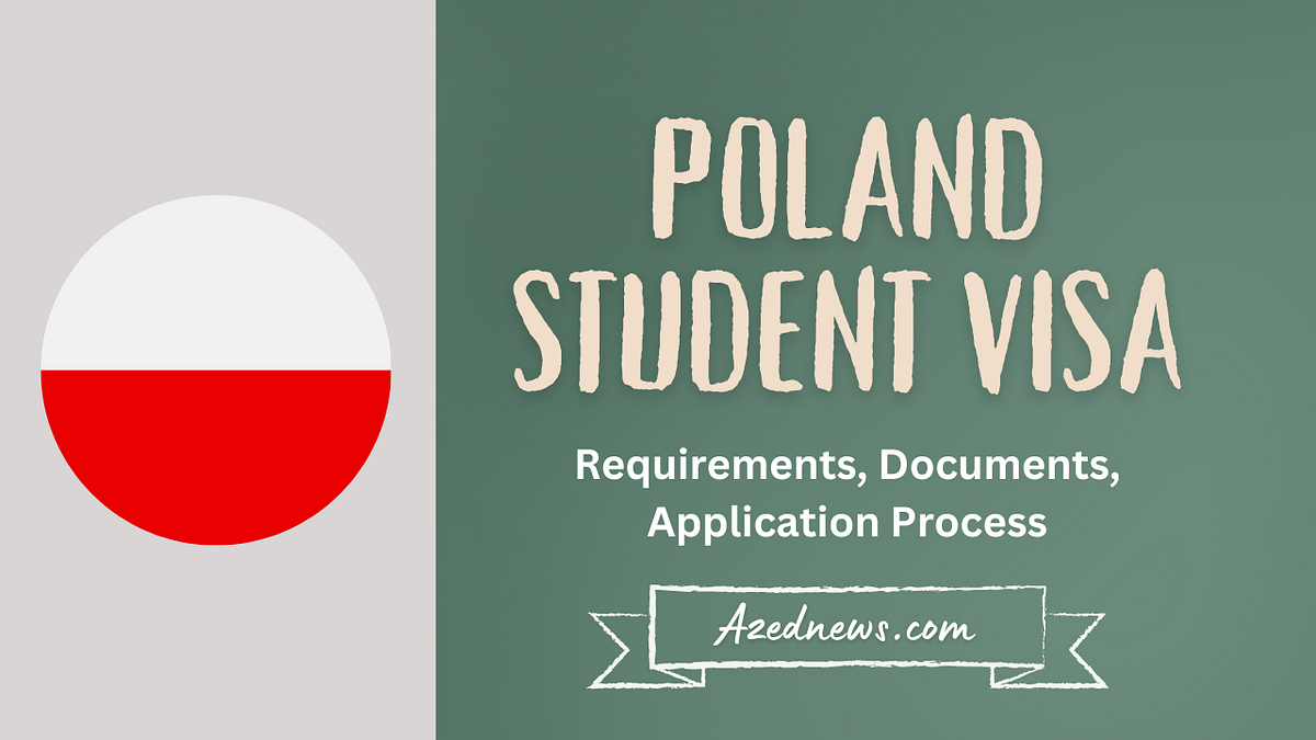 Poland Student Visa — Requirements, Documents, Application Process | by ...
